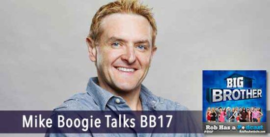 Big Brother 2015: Mike Boogie Talks Big Brother 17 – RobHasAwebsite.com