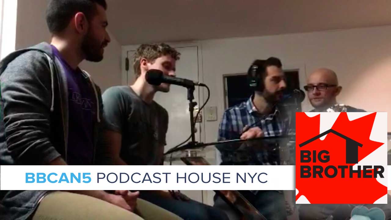 Big Brother Canada 5 Update from NYC | Podcast House 3.0