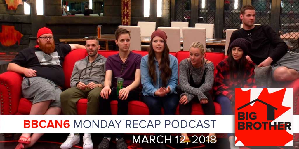 Big Brother Canada 6 | Monday Recap Podcast