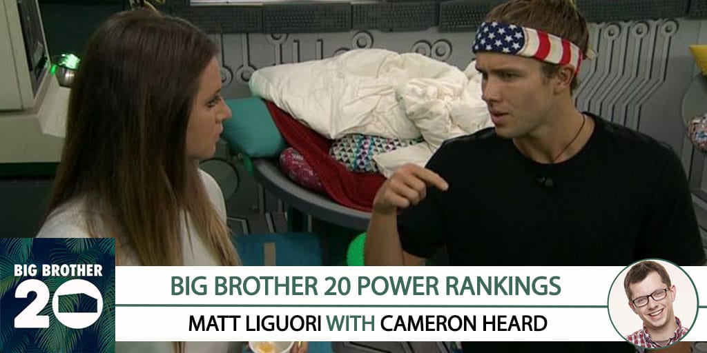 Big Brother 20 Power Rankings - Week 5 | Cameron Heard – RobHasAwebsite.com