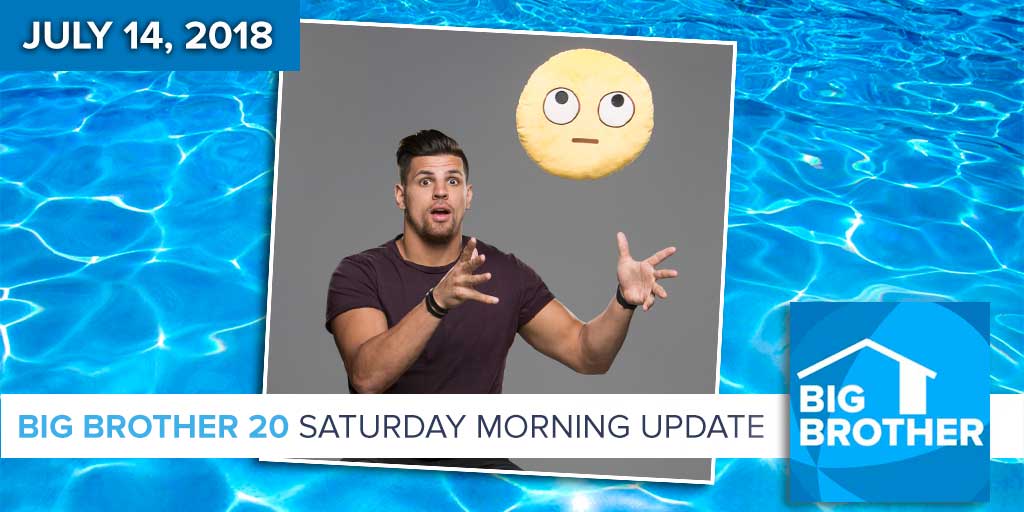 Big Brother 20 | Saturday Morning Live Feeds Update July 14