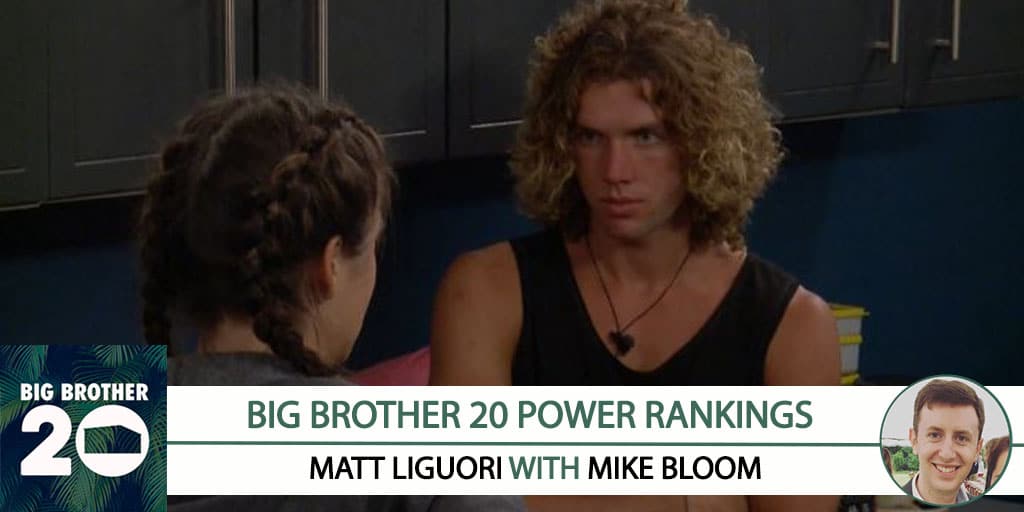 Big Brother 20 Power Rankings - Week 6 | Mike Bloom – RHAP
