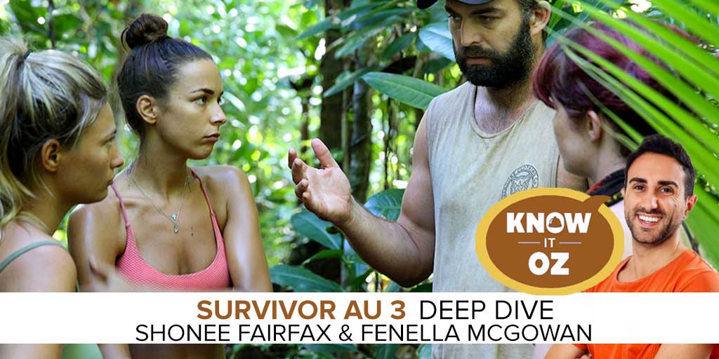 SurvivorAU Know-It-Oz | Shonee Fairfax & Fenella McGowan Deep Dive