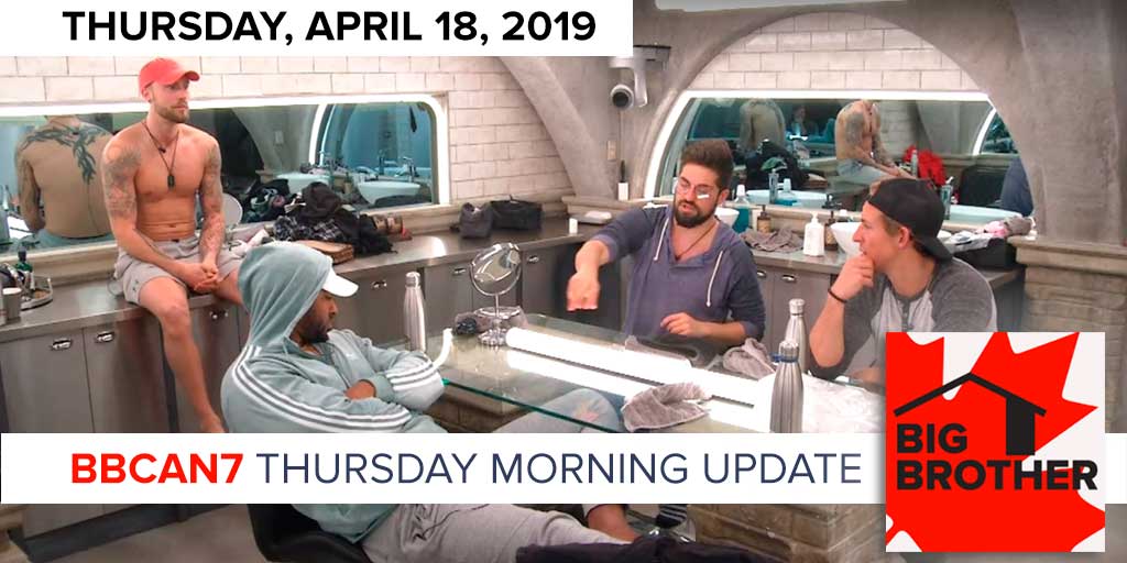 Big Brother Canada 7 | April 18 | Thursday Morning Update Podcast