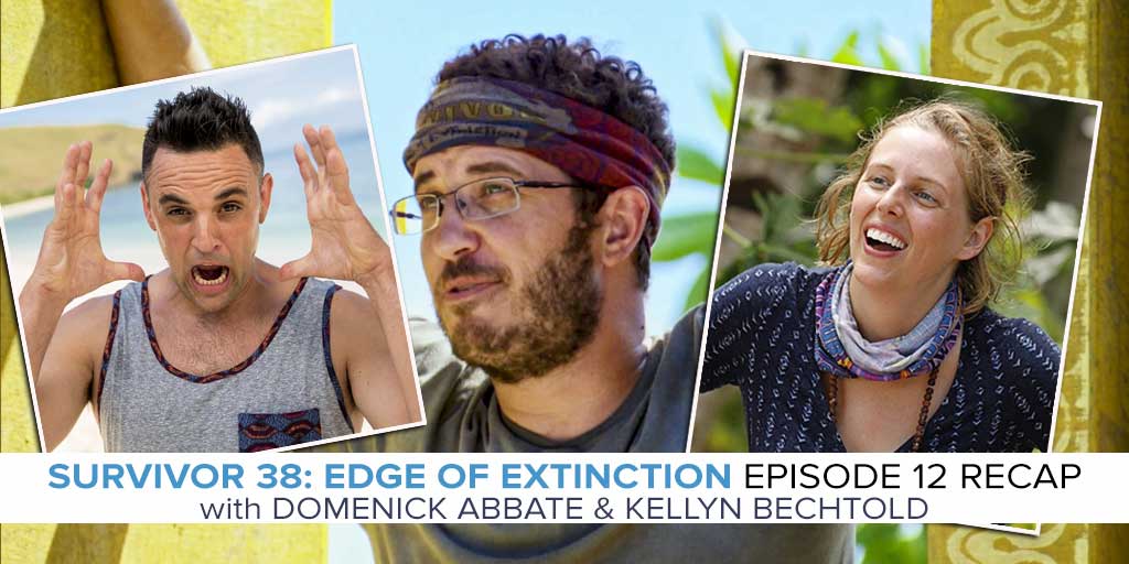 Domenick Abbate & Kellyn Bechtold Recap Episode 12 of Survivor: Edge of ...