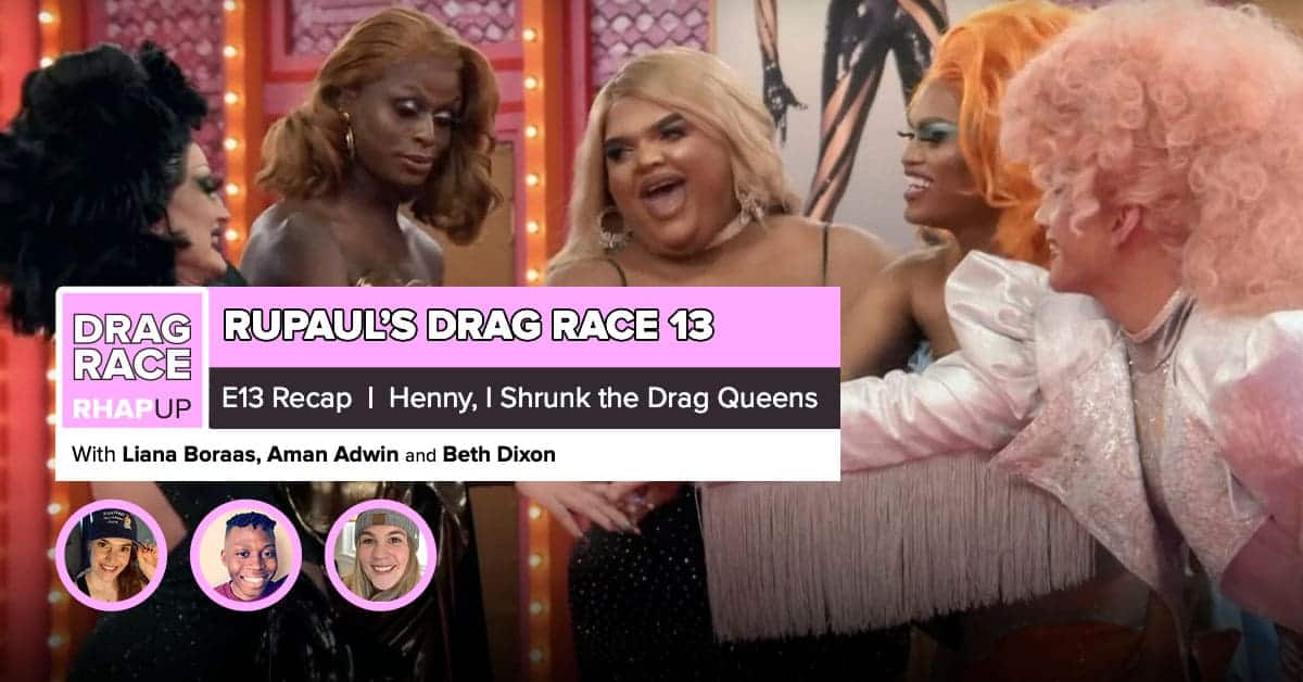 RuPaul’s Drag Race Season 13 | Episode 13 Recap