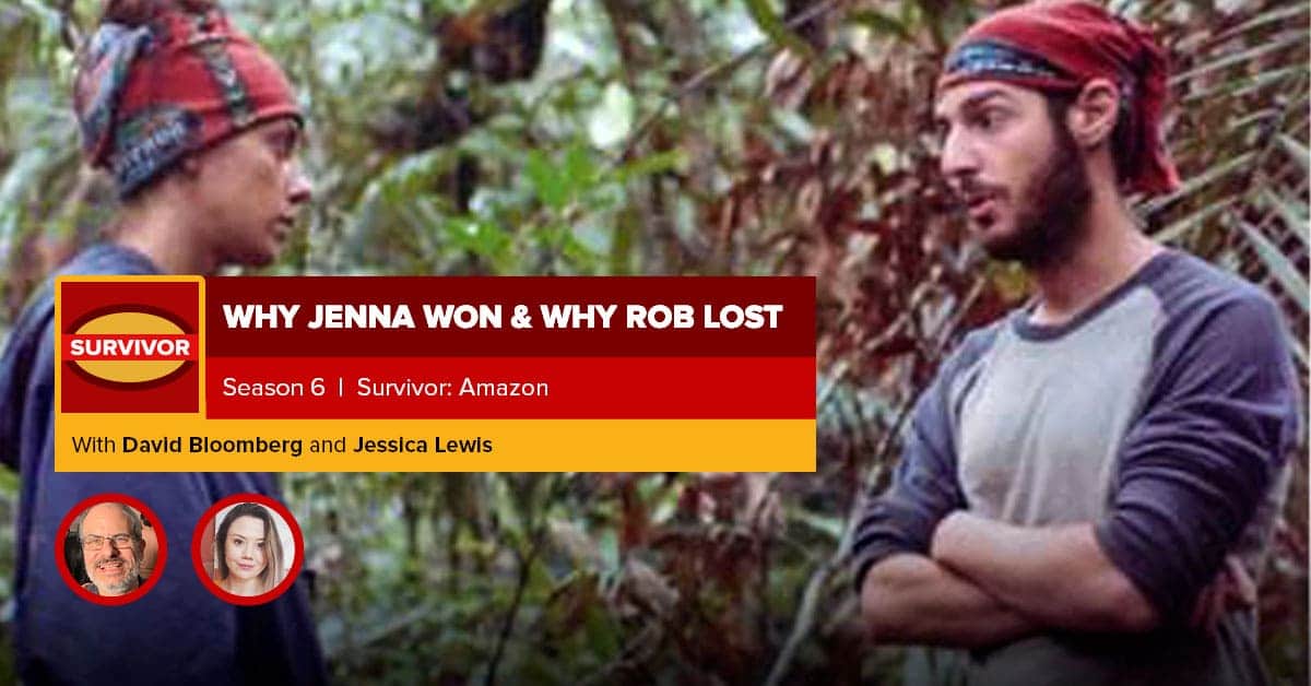 Survivor: Amazon | Why Jenna Won & Why Rob Lost | David Bloomberg ...