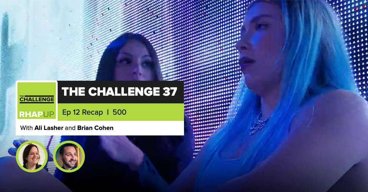 The Challenge 37 | Episode 12 Recap Podcast – RHAP