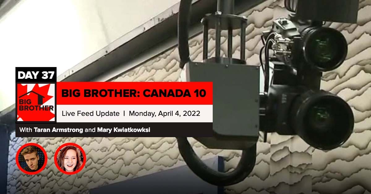 Big Brother Canada 10 | Live Feed Update April 4 – RHAP