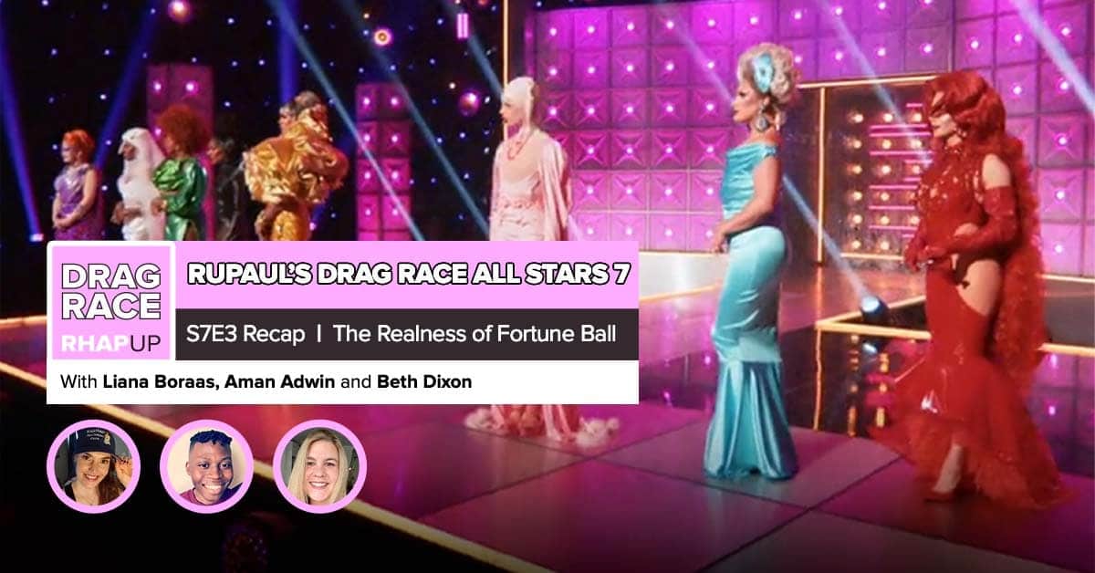 RuPaul’s Drag Race: All-Stars 7 | Episode 3 Recap – RobHasAwebsite.com
