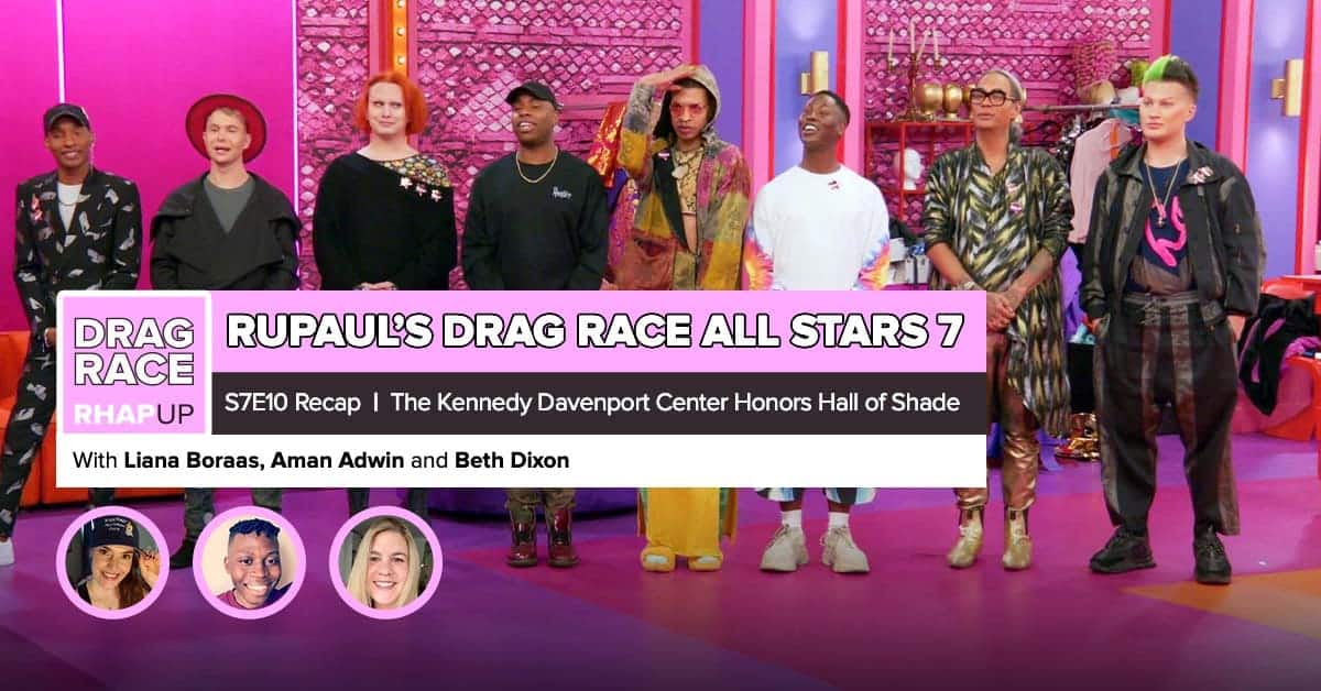 RuPaul’s Drag Race: All-Stars 7 | Episode 10 Recap – RobHasAwebsite.com