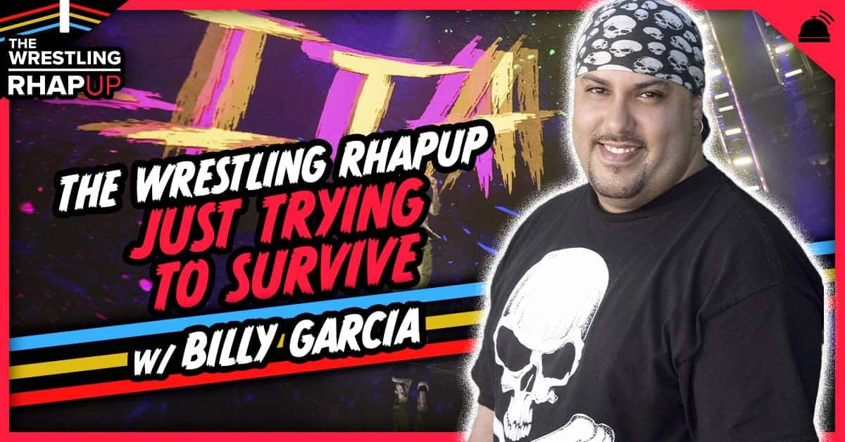 Wrestling RHAPUp | Just Trying to Survive (w/ Survivor's Billy Garcia) – RobHasAwebsite.com