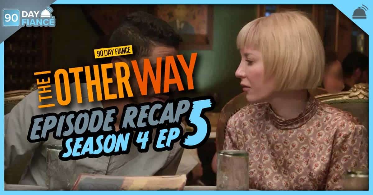 90 Day Fiance: The Other Way | Season 4 Ep 5 Recap – RHAP