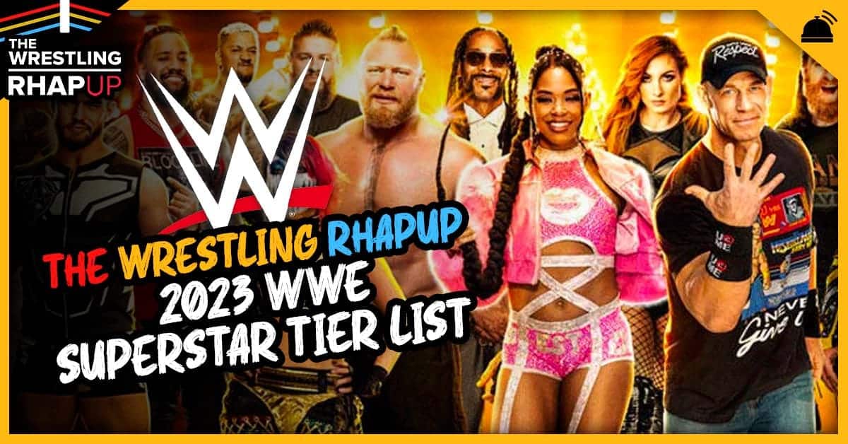 Wrestling RHAPUp | 2023 WWE Superstar Tier List – RHAP