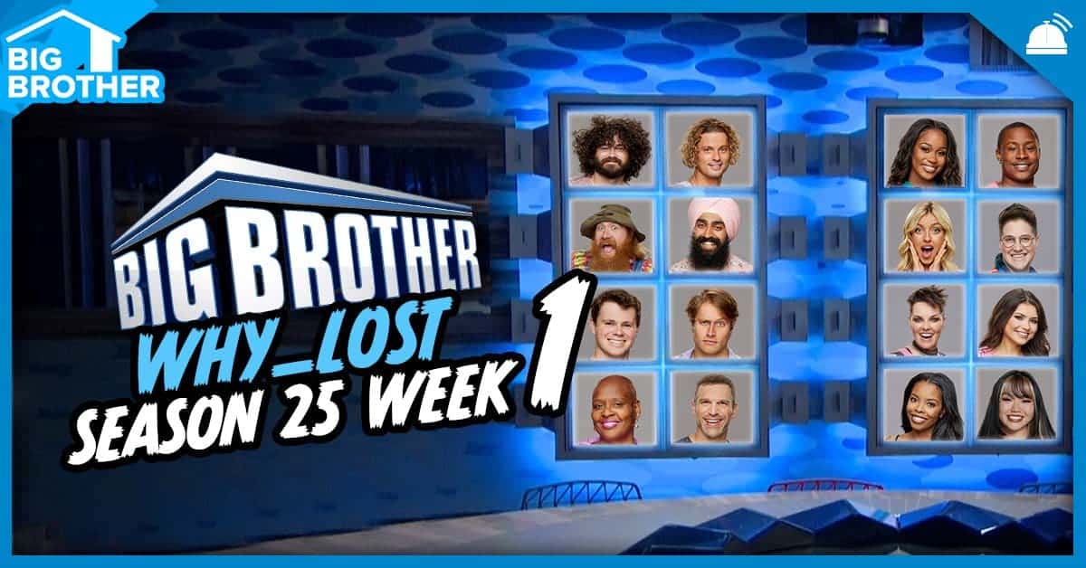 BB25 Why ___ Lost Week 1 | Big Brother 25 – RobHasAwebsite.com
