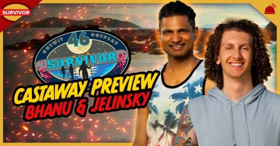 Survivor 46 Preview Day 1: Bhanu & Jelinsky – RHAP