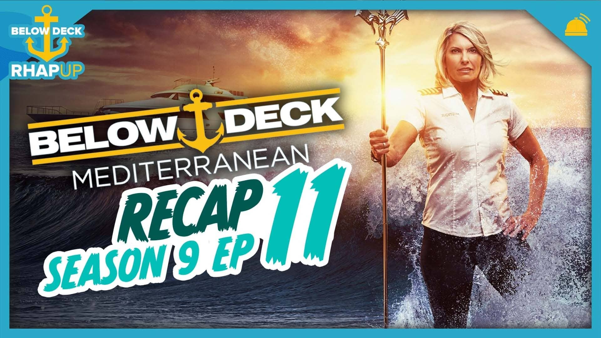 Below Deck: Mediterranean 9 Ep 11 Recap – RobHasAwebsite.com