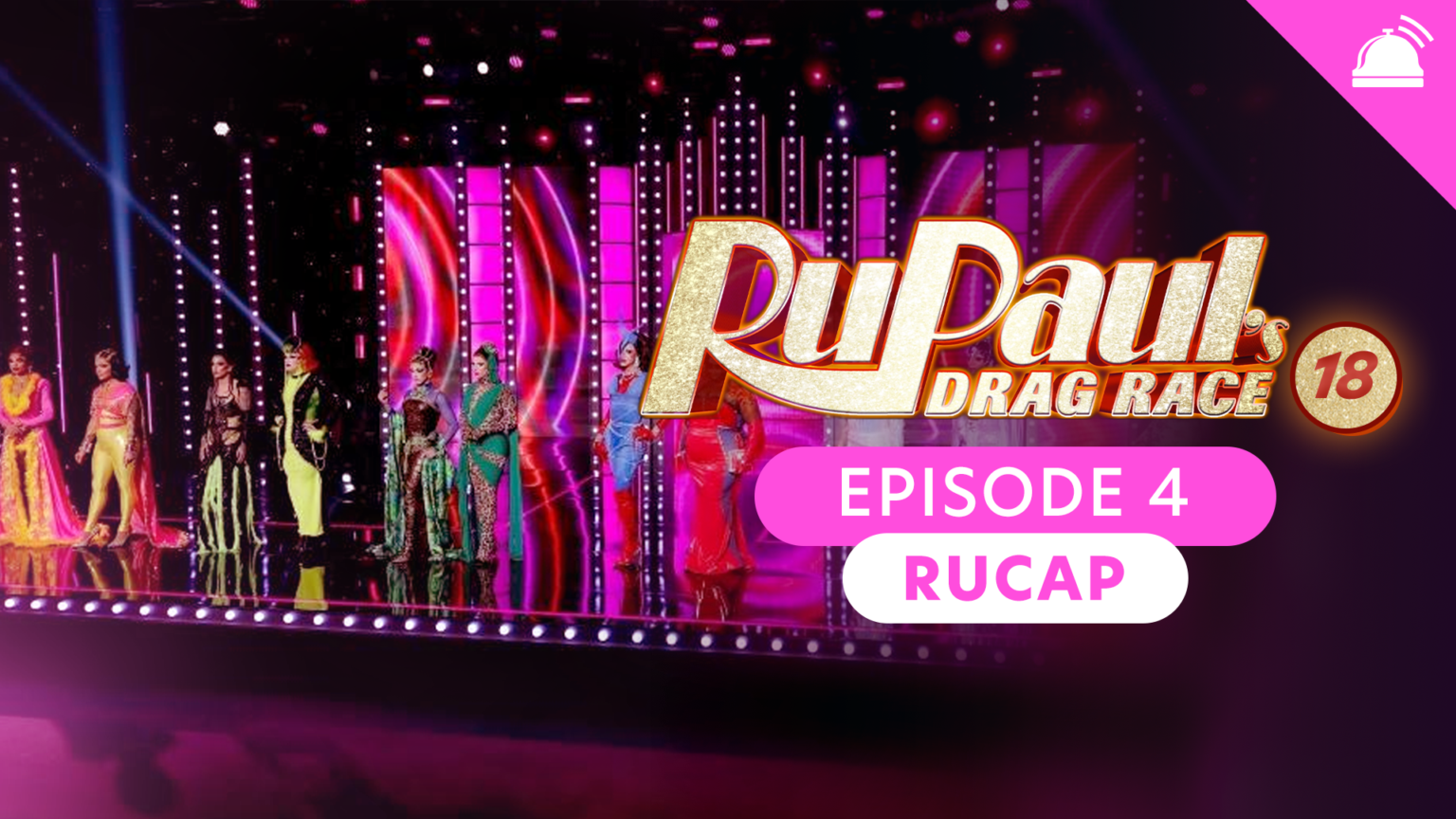 RuPaul’s Drag Race Season 18 Ep 4 Recap – RHAP