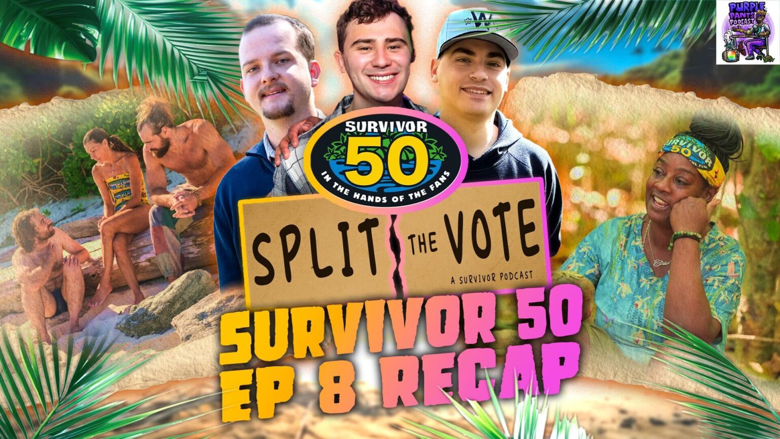 Purple Pants Podcast | Split The Vote | Survivor 50 Episode 8 Recap ...